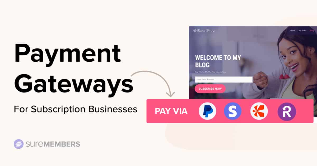 9 Best Payment Gateways to Skyrocket Your Subscription Business